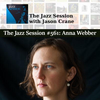 The Jazz Session #561: Anna Webber - The Jazz Session